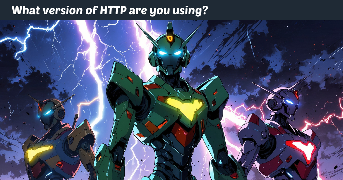 What version of HTTP are you using?