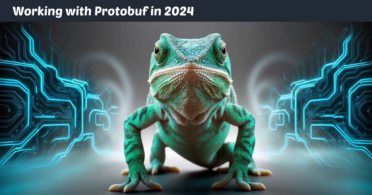 Working with Protobuf in 2024